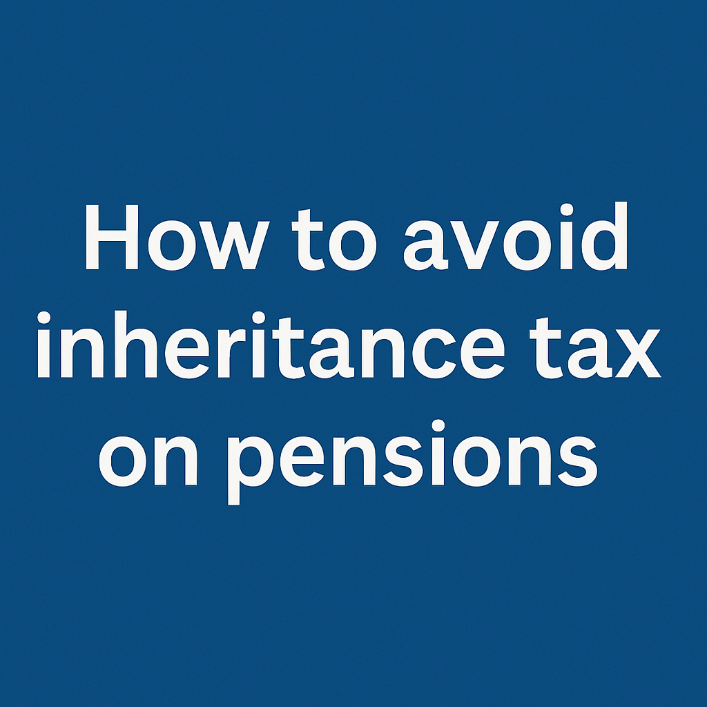 How to Avoid Inheritance Tax on Pensions in the UK - MP Estate Planning UK